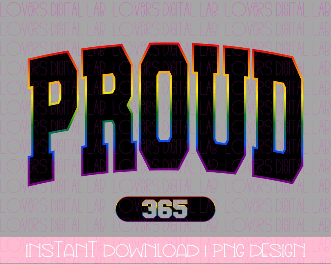 PROUD 365 | Pride Png, Love is Love Png, Gay Pride Png, Gay Pride Shirt ...