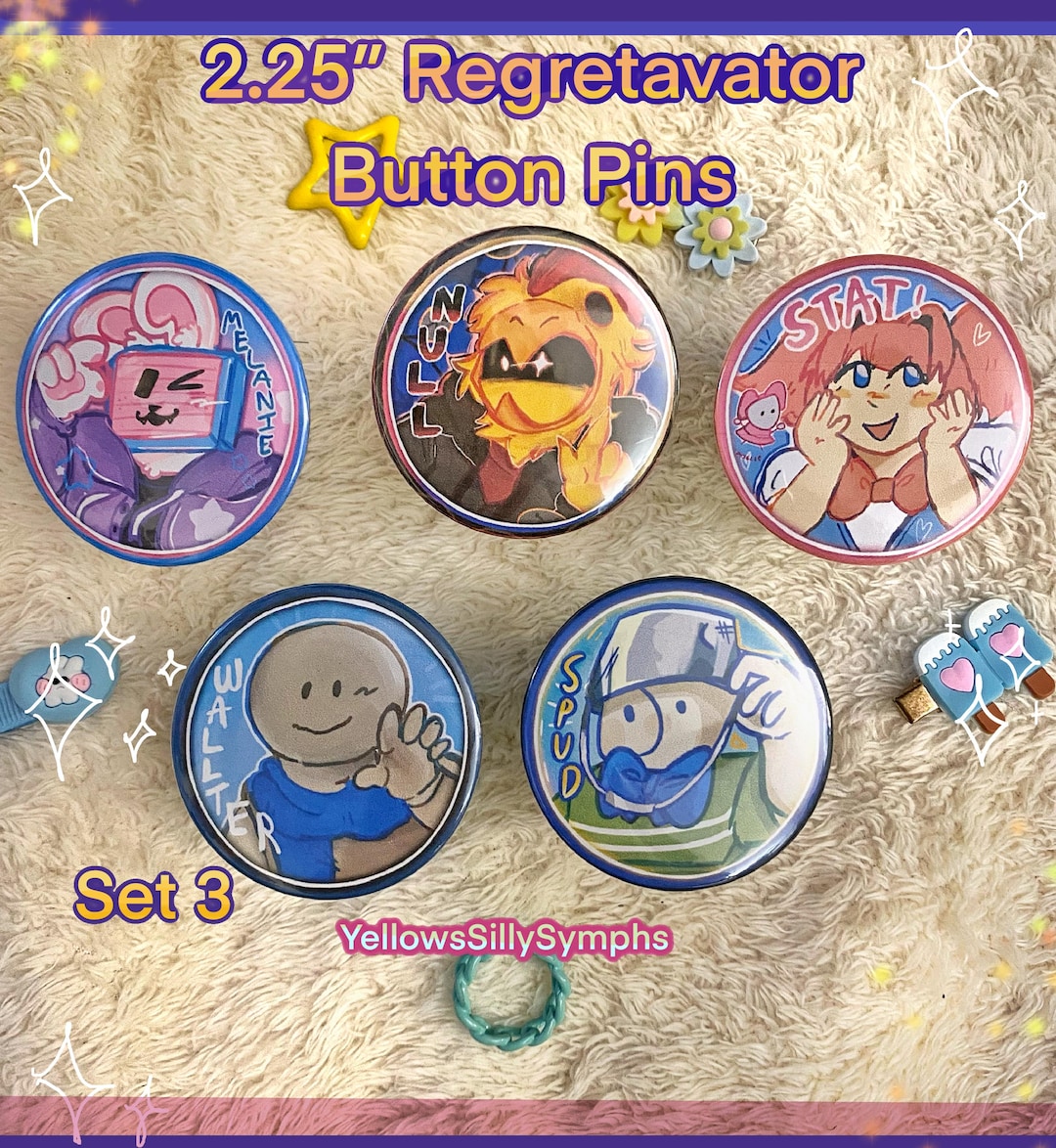 REGRETEVATOR Button Pins - Melanie , Null , Wallter , Stat , Spud - 2. ...