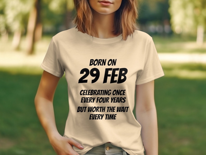 Leap Year Birthday Shirt, Born on Feb 29, Celebrate Once Every Four ...