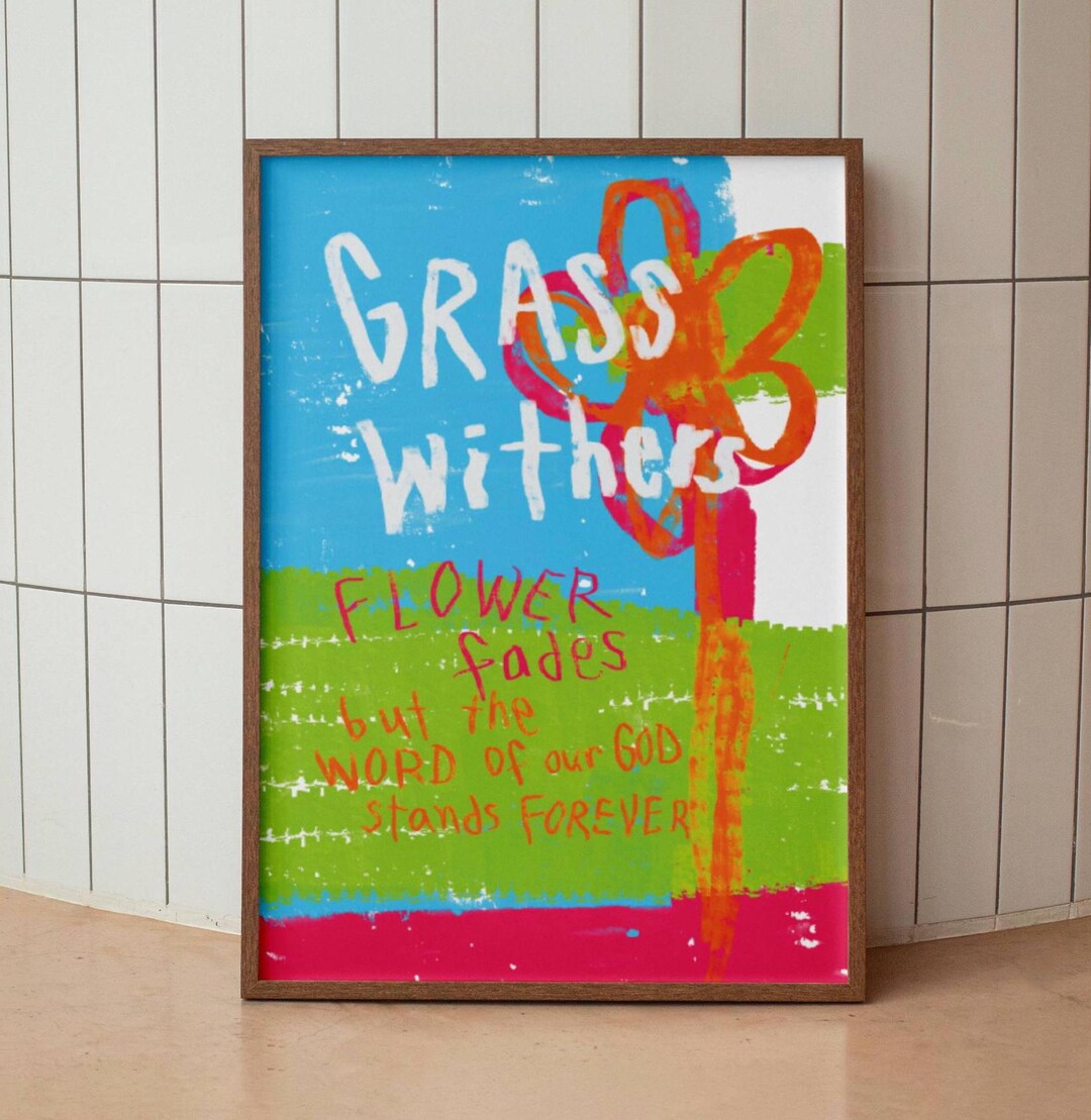 Grass Withers Flower Fades Aesthetic Christian Wall Art, Isaiah 40:8 ...