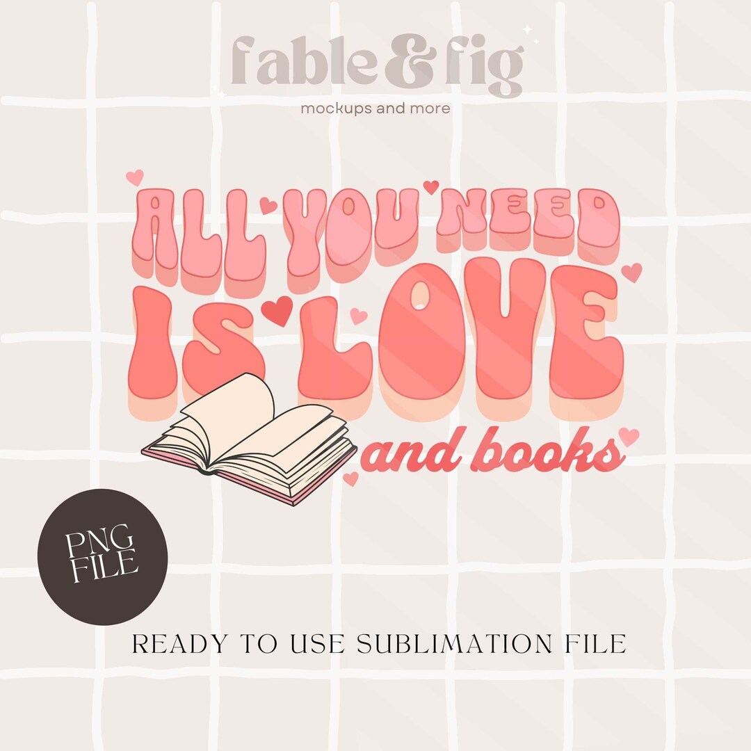 All You Need is Love and Books PNG Design, Librarian Valentine Png ...