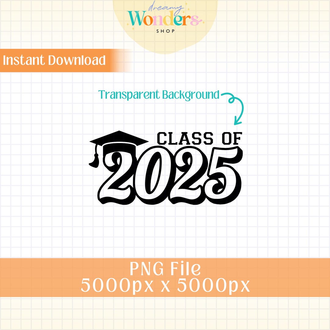 Class of 2025 PNG, Sublimation Design, Custom DTF Digital Download ...