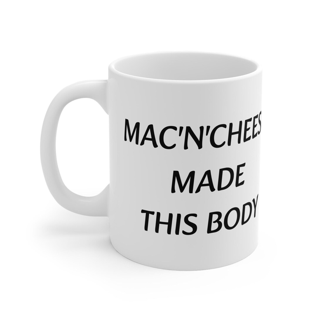 Funny Mug, Mac'n'cheese Quote, Food Lover Gift, Sarcastic Coffee Cup ...