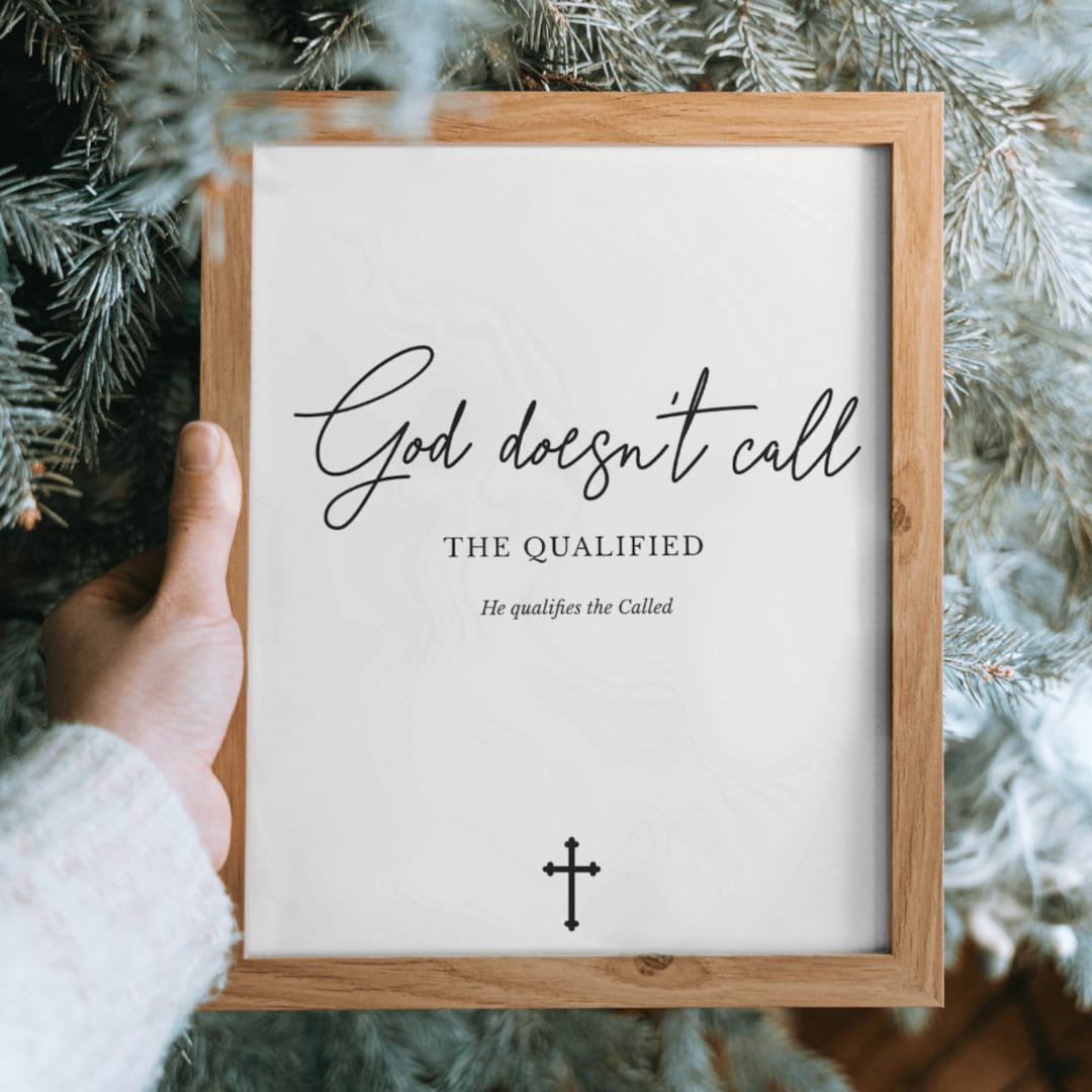 God Qualifies the Called, Bible Verse Wall Art, Christian Prints ...