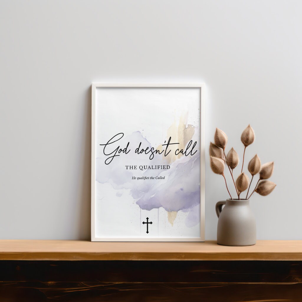 God Qualifies the Called, Bible Verse Wall Art, Christian Prints ...