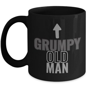 Grumpy Old Man Mug for Grumpy Old Grandpa Gift for Grumpy Dad Coffee ...