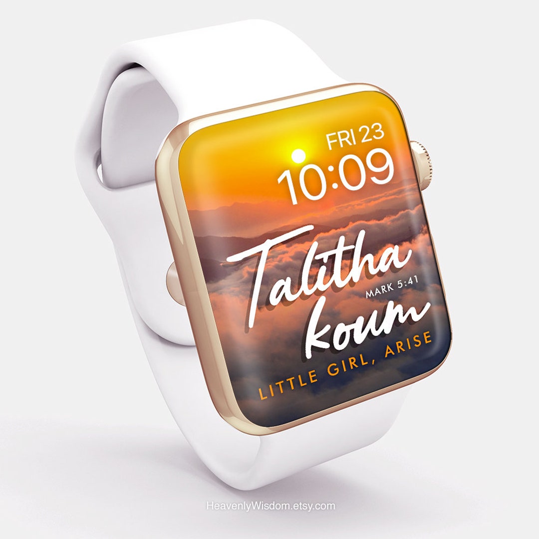 Mark 5:41 Talitha Koum Little Girl, Arise Faithful Apple Watch ...