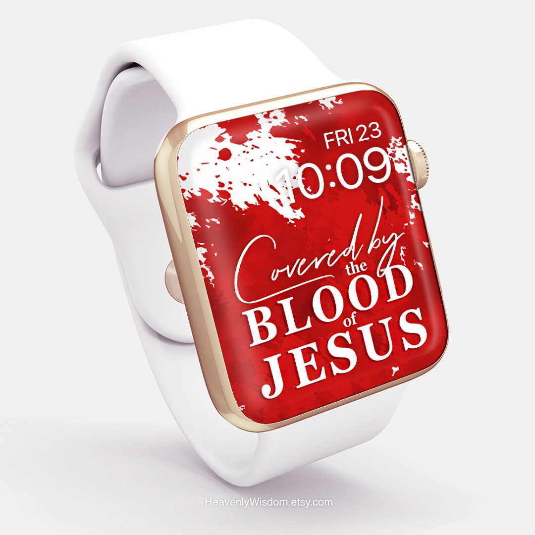 Covered by the Blood of Jesus Apple Watch Wallpaper Christian Iwatch ...