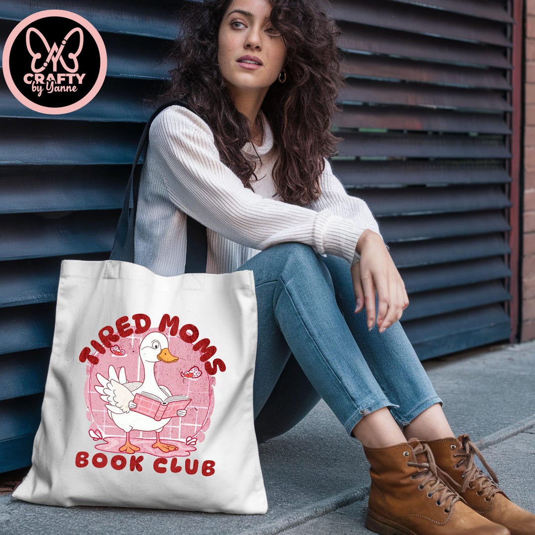 Funny Tired Goose Bag Tired Moms Book Club Tote Cool Moms Bag Mother’s ...