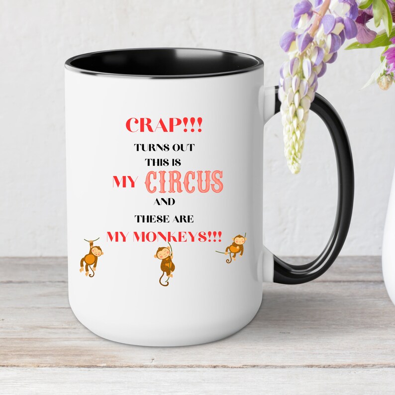 Turns Out This is My Circus and These Are My Monkeys, Crap, Funny Gift ...