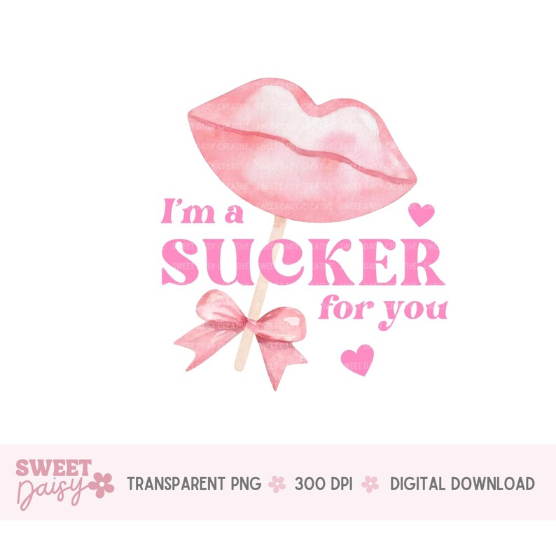 I Am A Sucker for You Png, Valentines Day Png, I'm A Sucker for You ...
