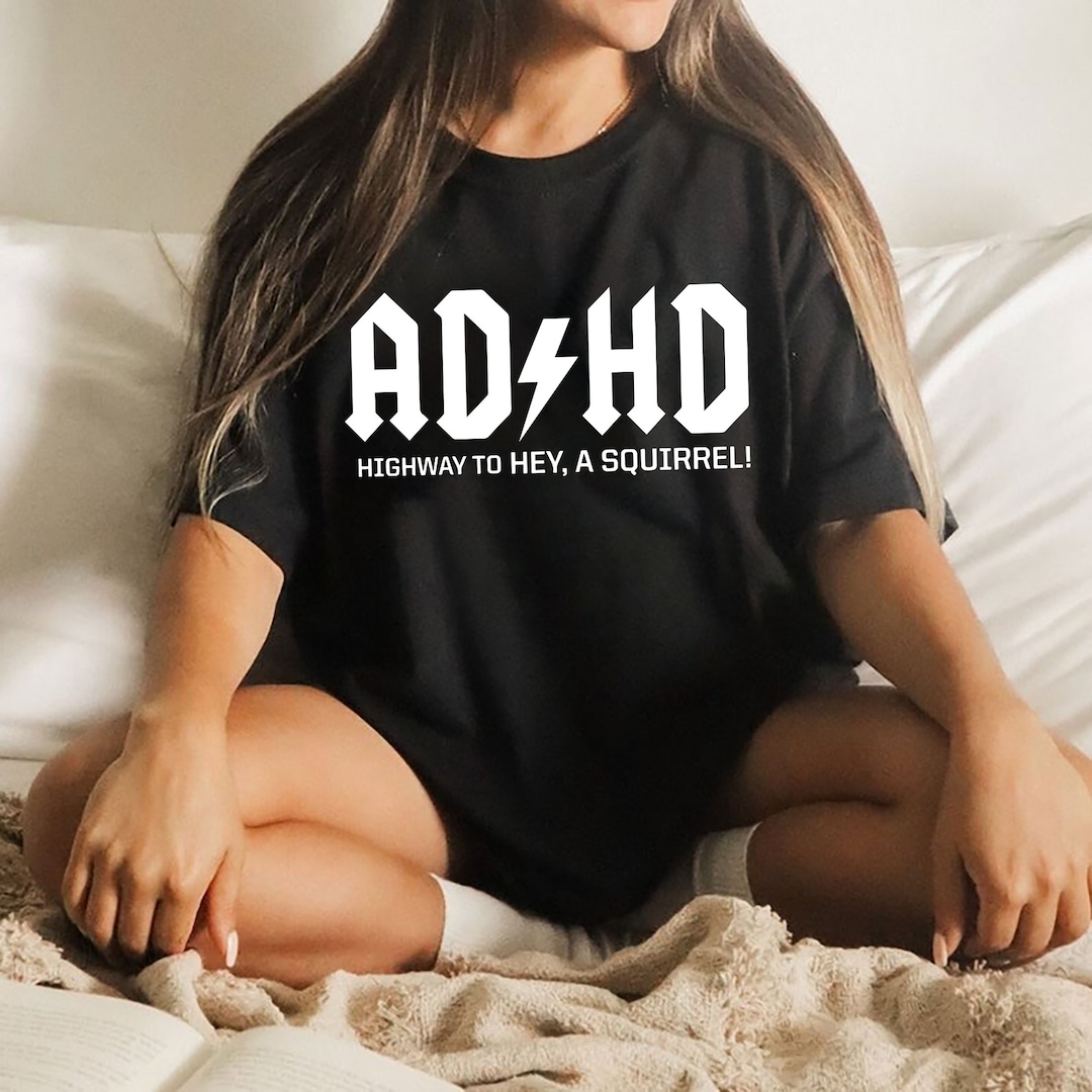 ADHD Sweatshirt, ADHD Highway to Hey Look a Squirrel, Funny Adhd Shirt ...