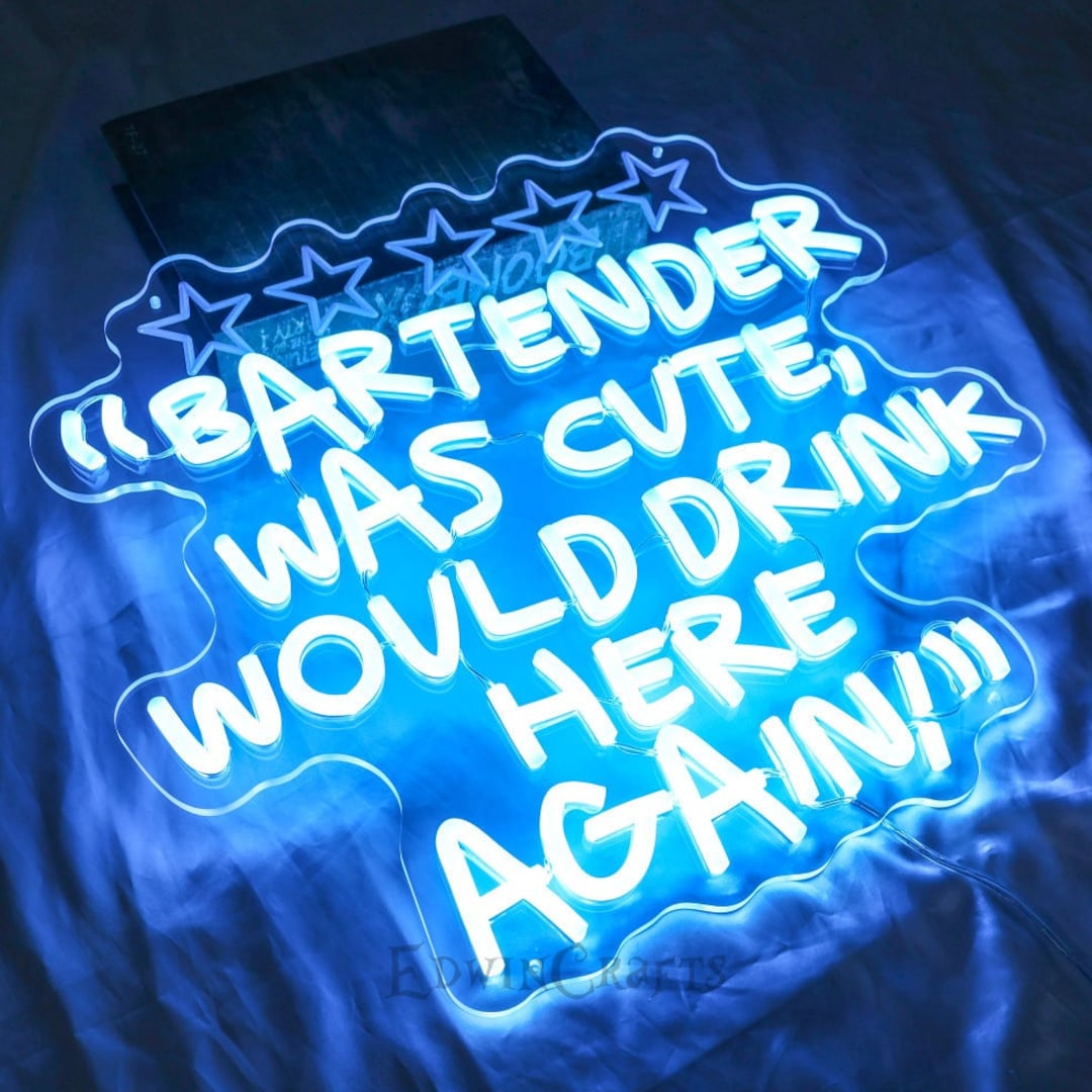 Bartender Was Cute Would Drink Here Again Custom Neon Sign, Funky Bar ...