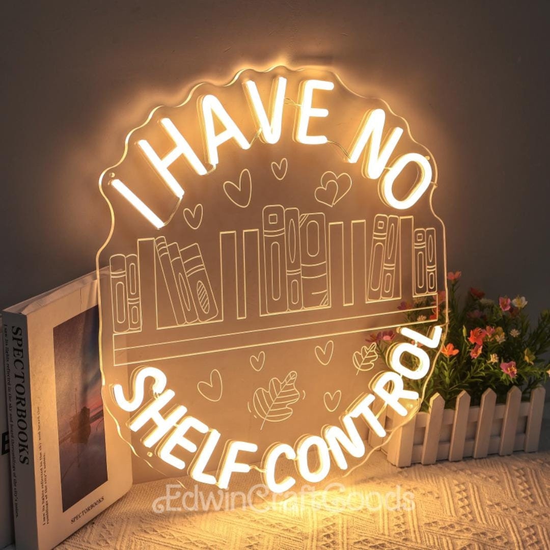 I Have No Shelf Control Custom Neon Sign, Book Lover Gift, Librarian ...
