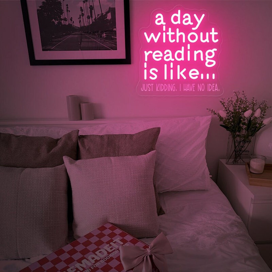 A Day Without Reading is Like Just Kidding I Have No Idea, Bookworm ...
