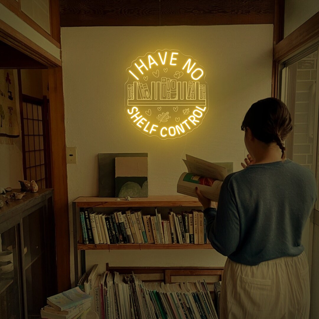 I Have No Shelf Control Custom Neon Sign, Book Lover Gift, Librarian ...