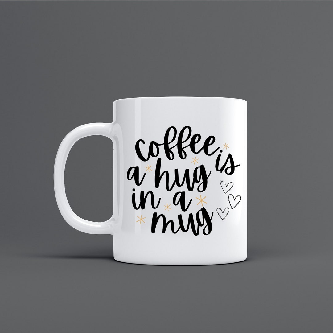 Coffee is a Hug in a Mug, Coffee Mug, Best Friend Gift, Best Friend Mug ...
