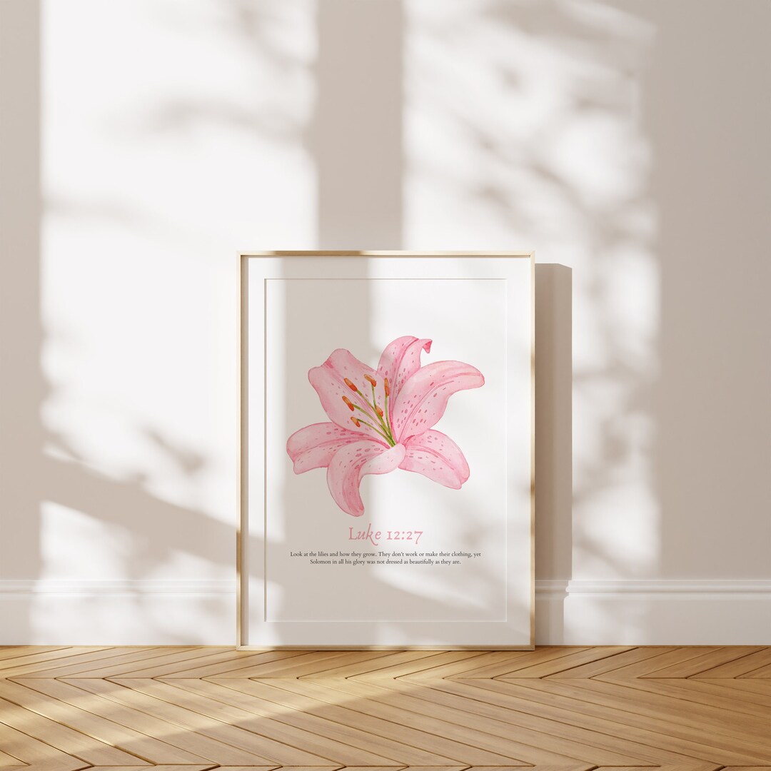 Luke 12:27 Lilies Art, Scripture Print, Christian Wall Art, Aesthetic ...