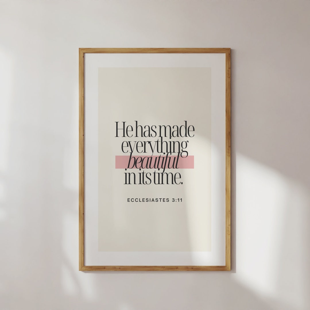 Ecclesiastes 3:11 He Has Made Everything Beautiful in Its Time, Bible ...
