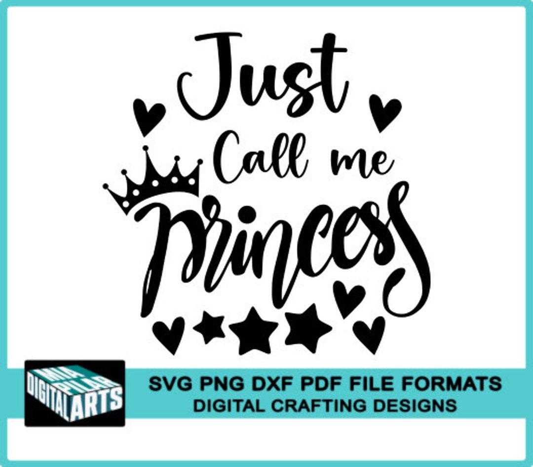 Just Call Me Princess,svg Svg Dxf Pdf Png Files,cut Files,cricut Cut ...