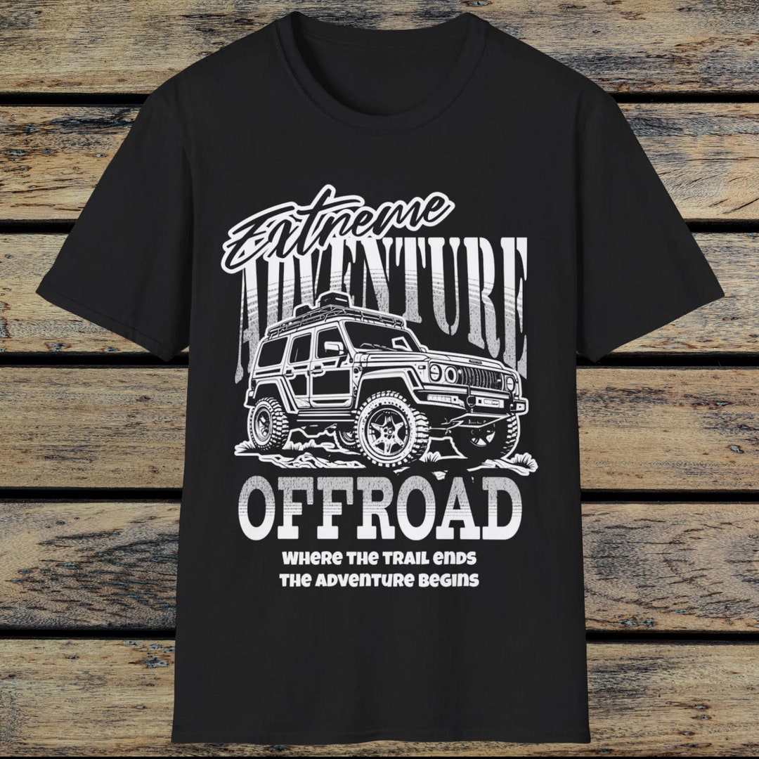 Extreme Offroad Adventure T-shirt, 4x4 Shirt, Off-roading Apparel, Adventure Tee, Dirt Road ...