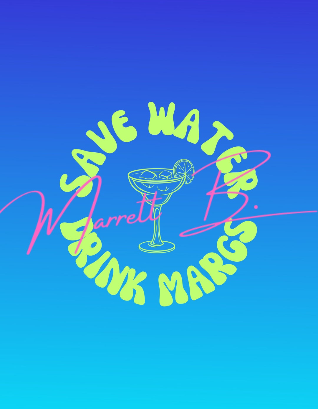 Save Water Drink Margs Png, Save Water Drink Margs, Margarita Png ...