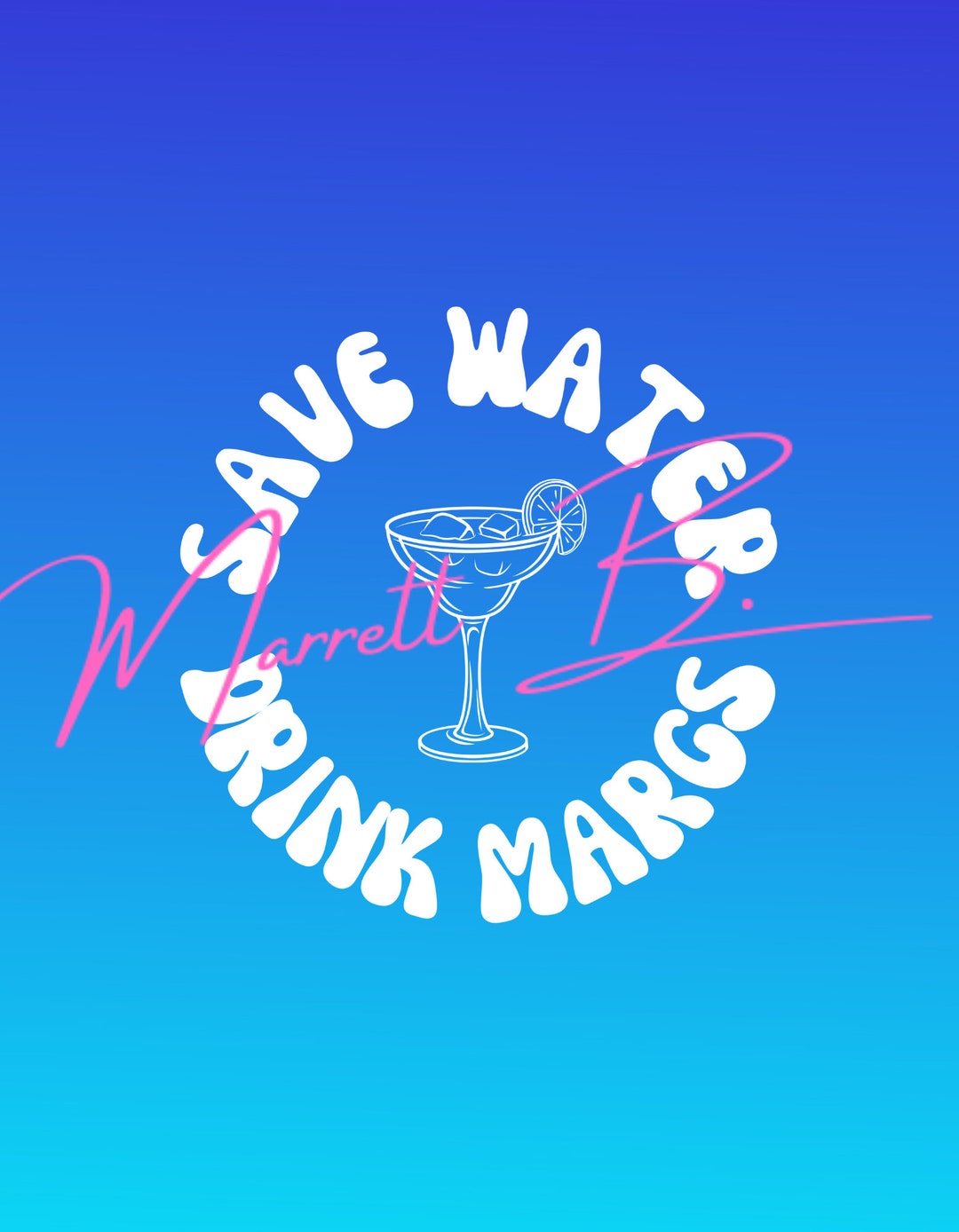 Save Water Drink Margs Png, Save Water Drink Margaritas Png, Funny ...
