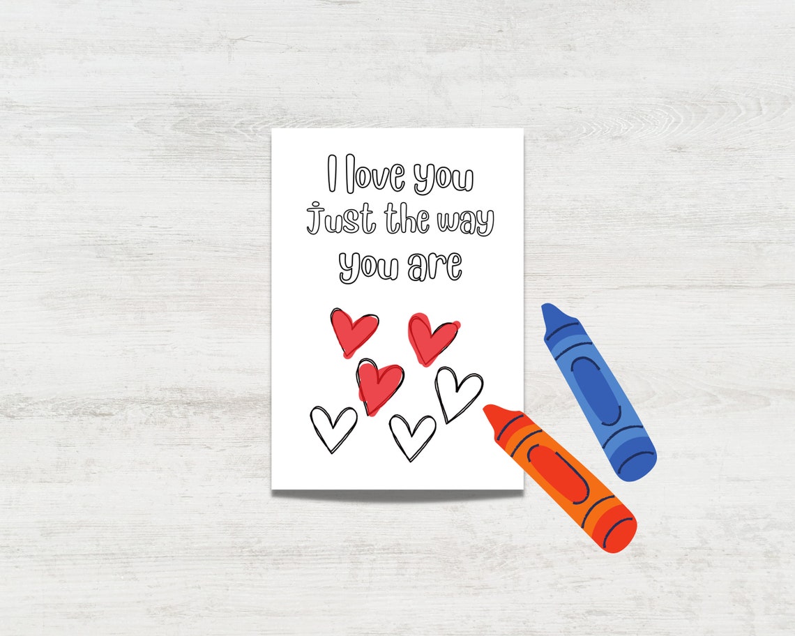 I Love You Just the Way You Are Card, Printable Colorable Card, Coloring Page for Kid, Valentine ...