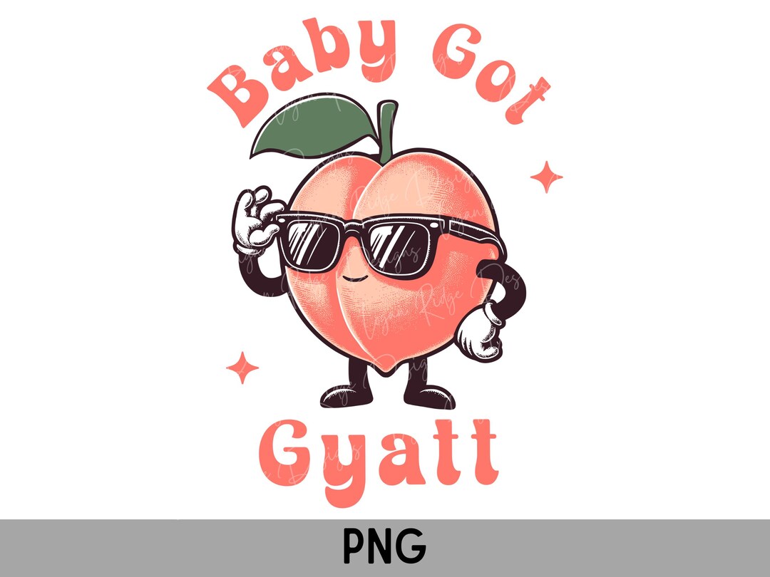 Baby Got Gyatt PNG Peach Funny Gen Z Slang Shirt Rizzler Gyat Teen Talk ...