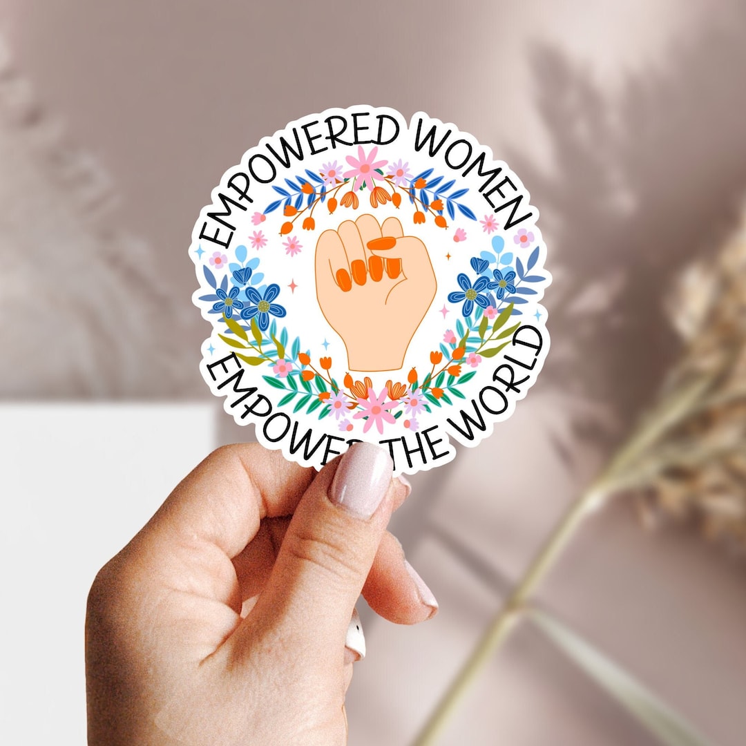 Feminism Sticker, Empowered Women Empower the World Sticker, Women's ...