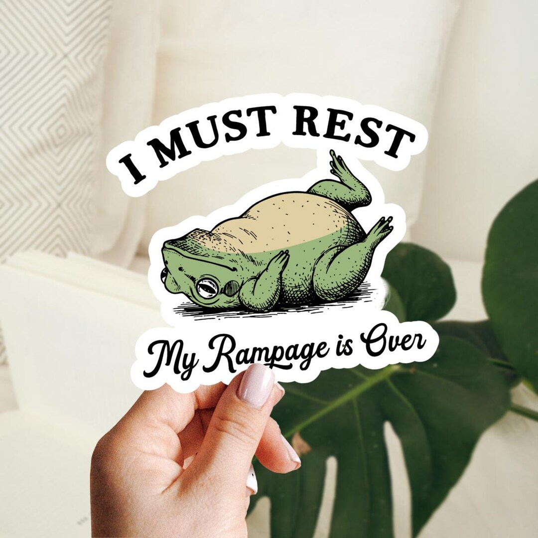 I Must Rest Sticker, Funny Frog Decal, Rampage is Over, Burnout Gift ...