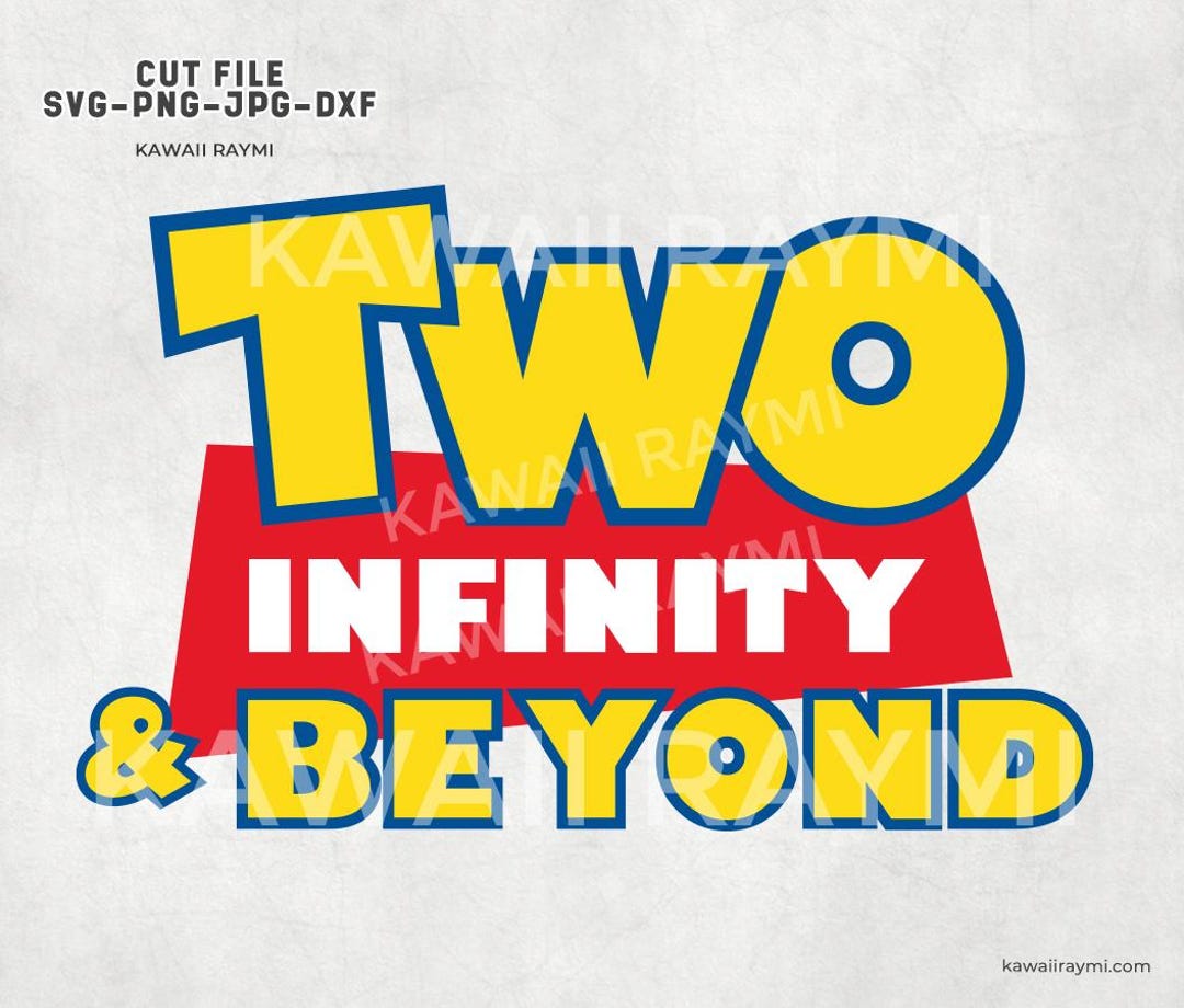 Two Infinity and Beyond SVG, Png, Jpg, Dxf, Toy Story Svg - Etsy