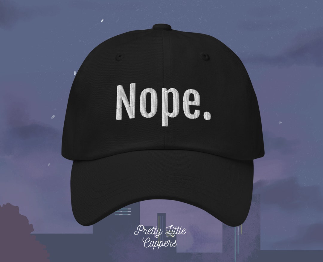 Nope. Hat Minimalist Cap Gift for Her Gift for Him Embroidered Dad Hat ...