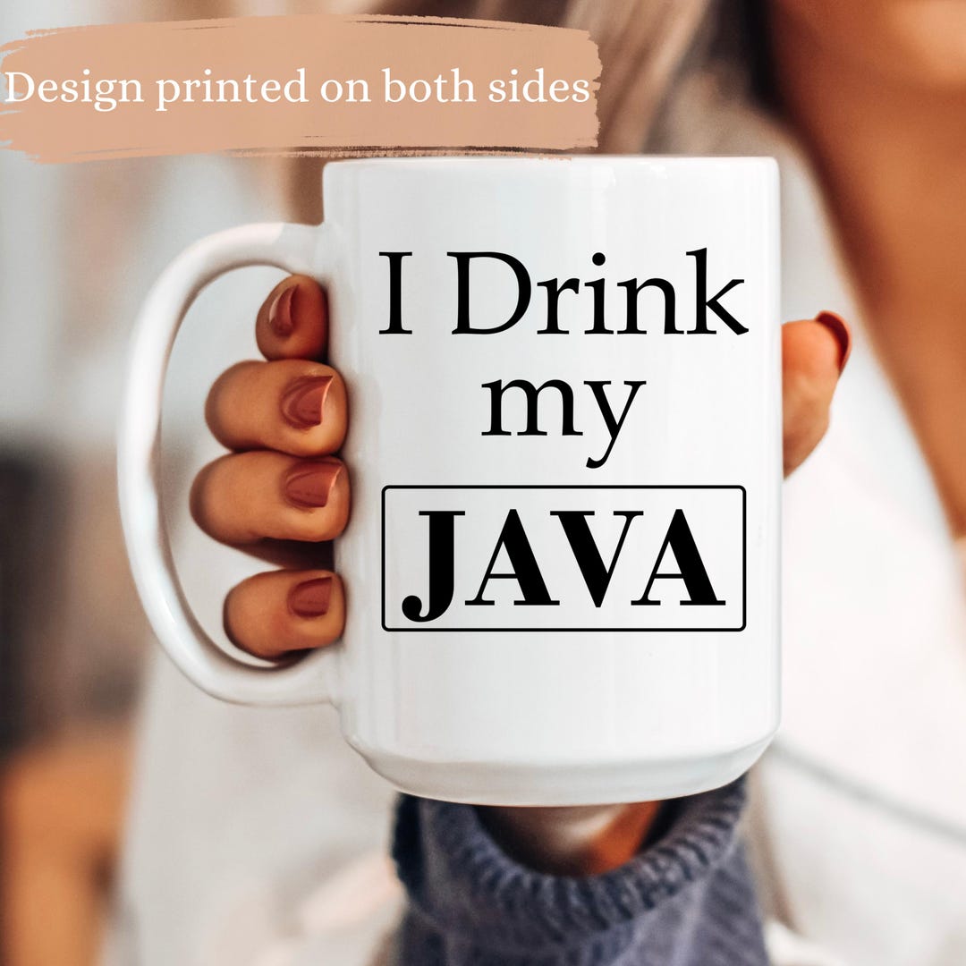 I Drink My Java Mug, Funny Programmer Coffee Cup, Java Developer Gift Idea, Software Engineer ...