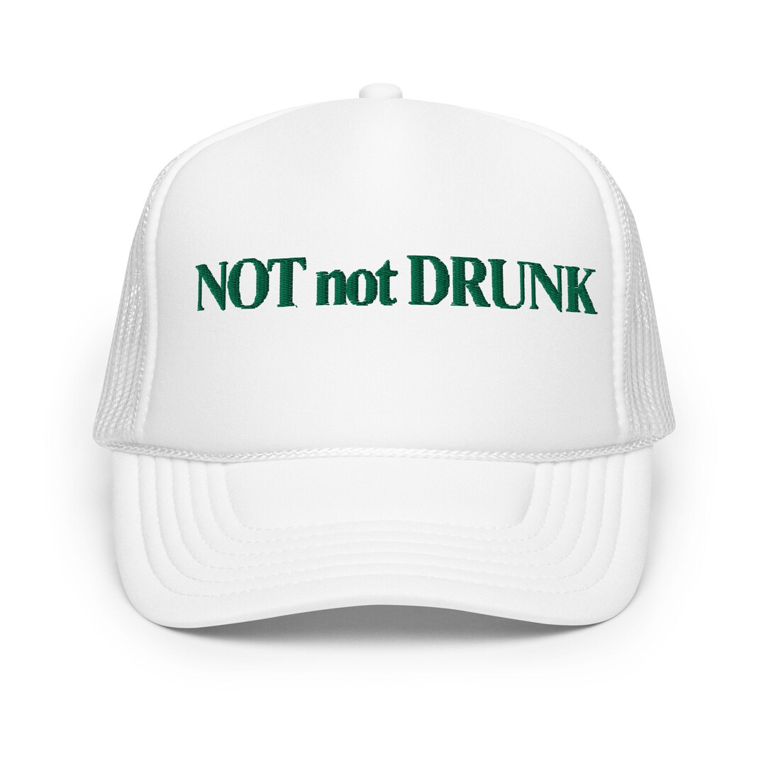 NOT Not DRUNK Trucker Hat - Etsy