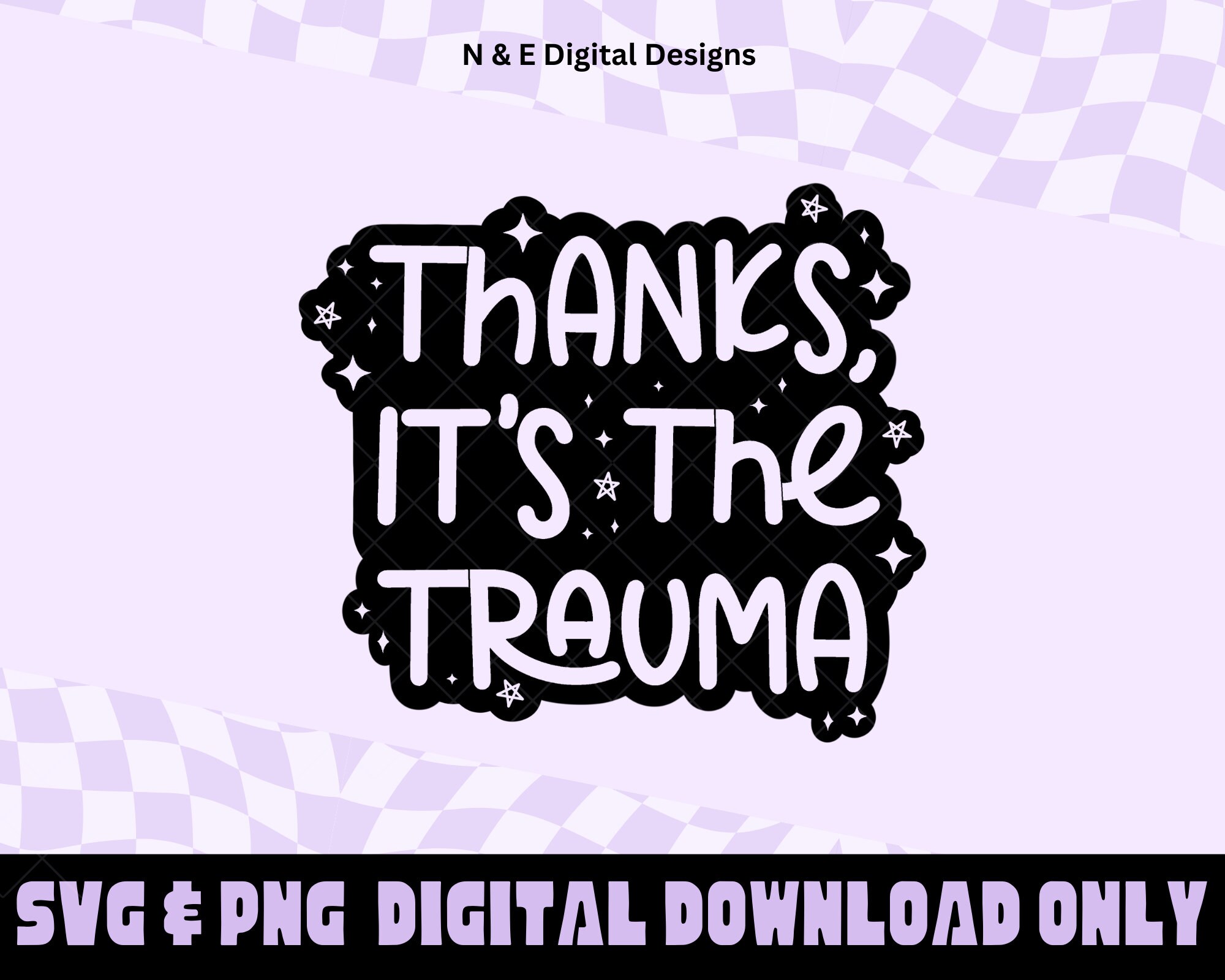 Thanks It's the Trauma Svg Mental Health Png Funny and Humor Png ...