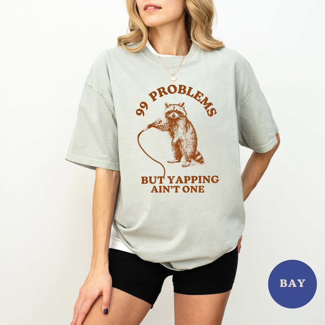 99 Problems but Yapping Ain't One, Meme T Shirt, Retro Cartoon T Shirt ...