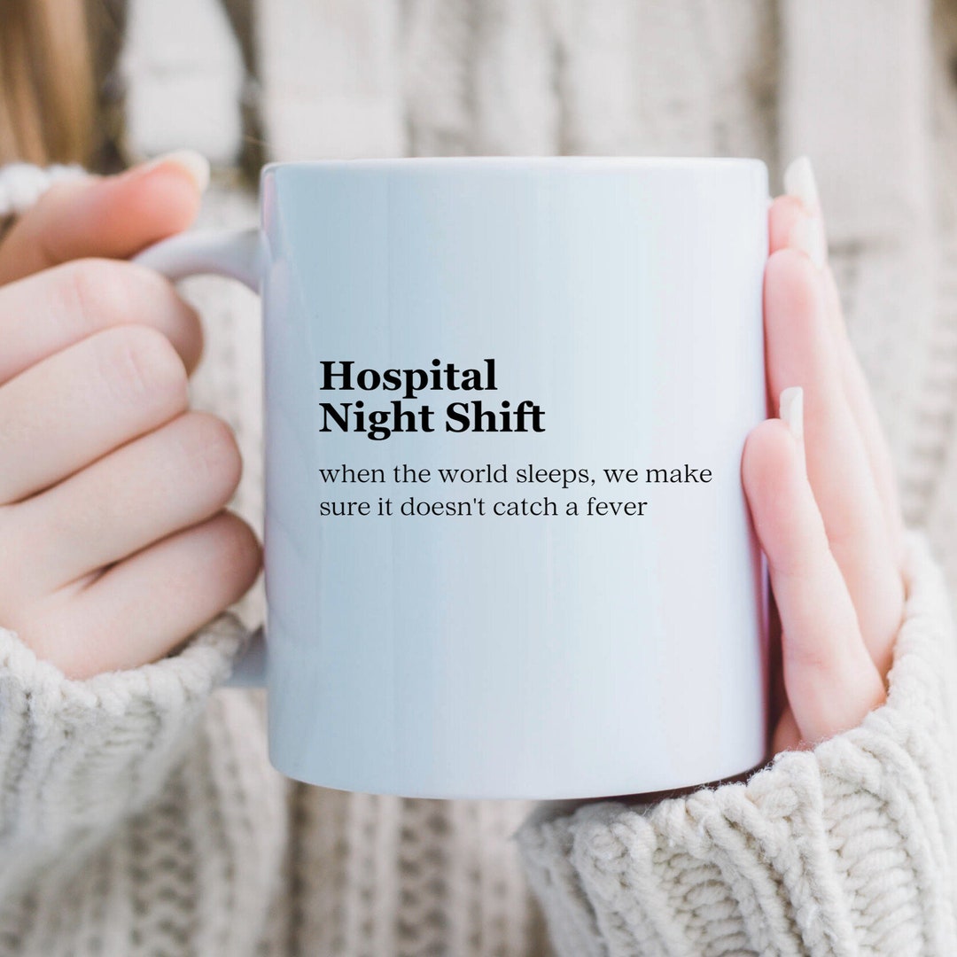Hospital Night Shift Coffee Mug, Hospital Night Shift Definition Mug ...