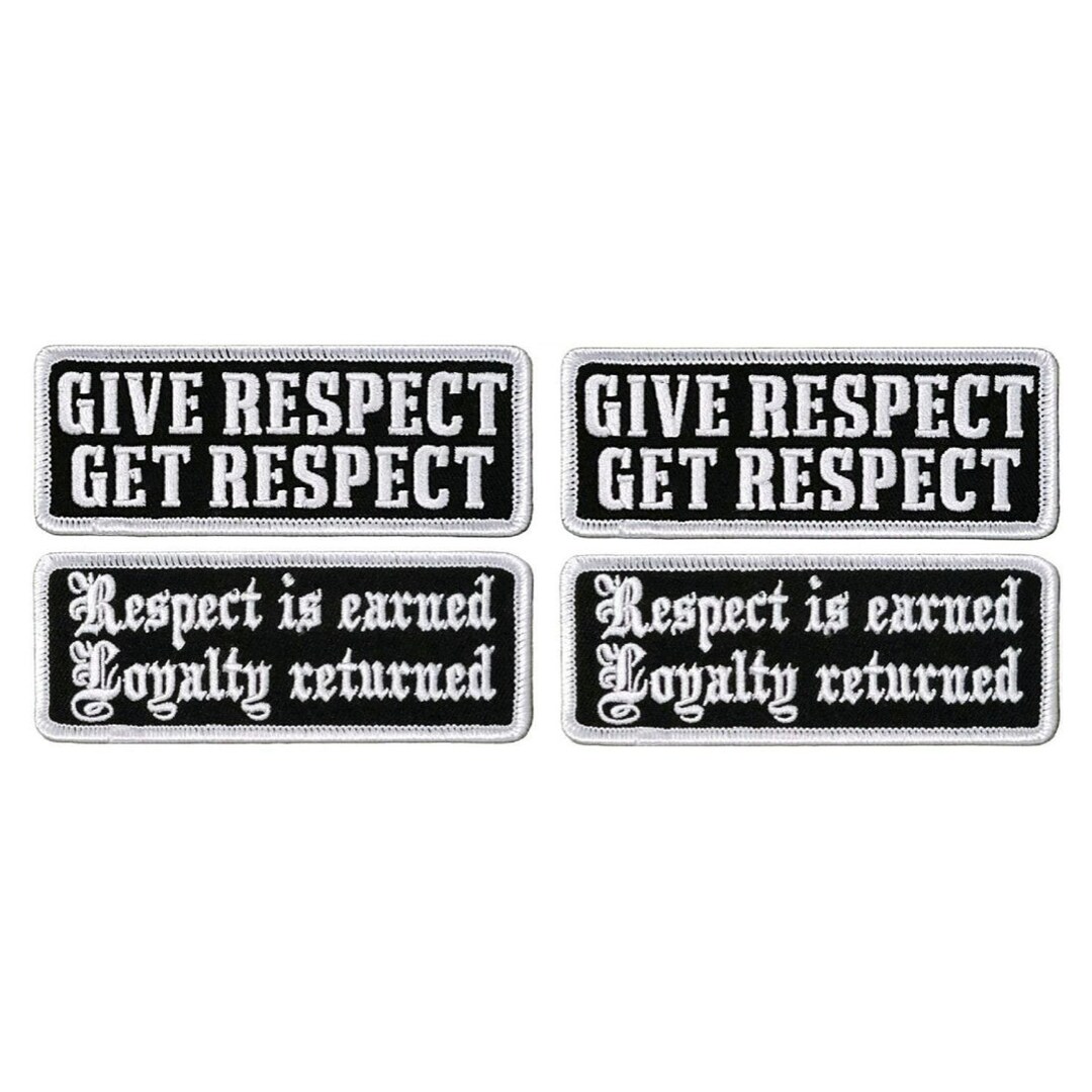 Give Respect Get Respect Respect is Earned Loyalty Returned Patch - 4pc ...