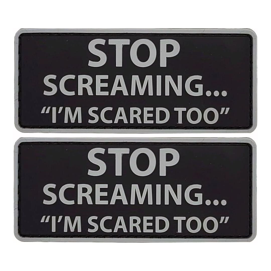 Stop Screaming I'm Scared Too PVC Rubber Patch - 2pc 3.5 X 1.5 Inch ...