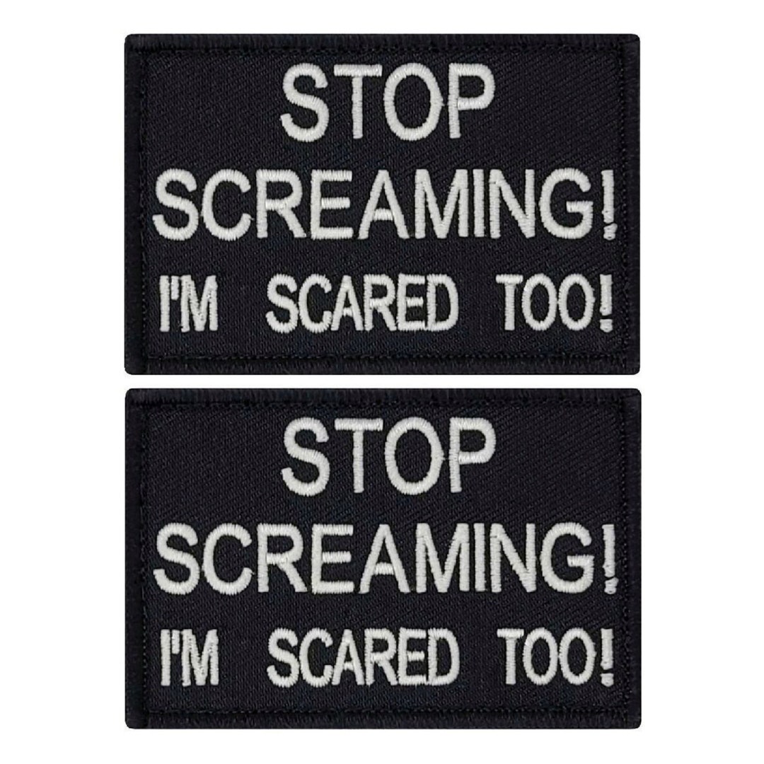 Stop Screaming I'm Scared Too Embroidered Patch - 2pc 3 X 2 Inch Hook ...