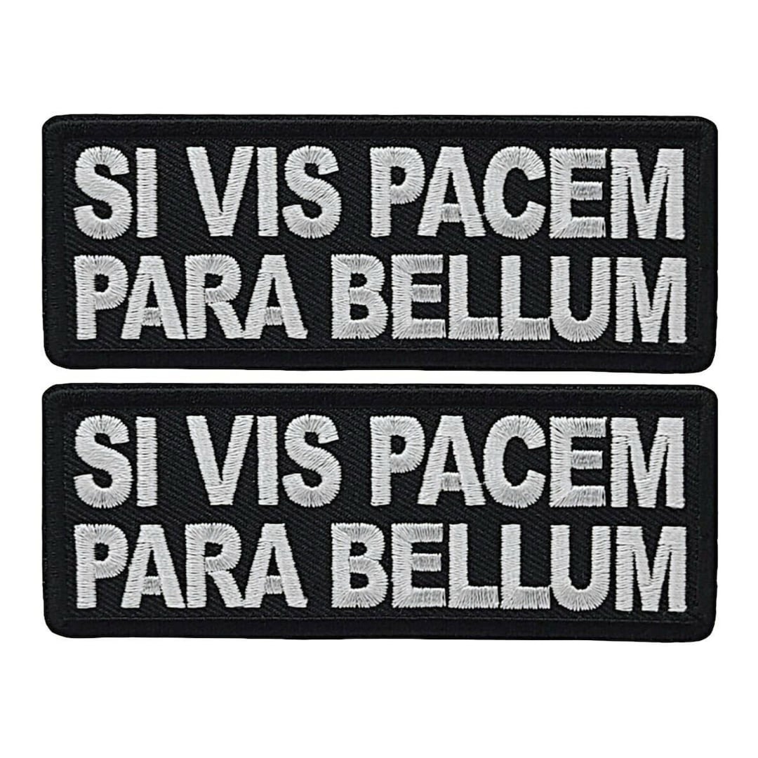 Si Vis Pacem Para Bellum Embroidered Patch - 2pc 4 X 1.5 Inch Iron on ...