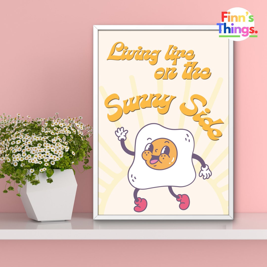 Living Life on the Sunny Side Instant Download, Printable Art, Cute ...