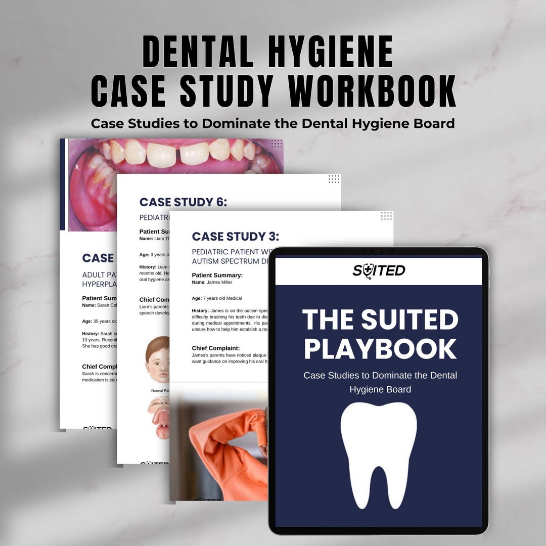 Dental Hygiene Case Study Guide / Workbook - the Suited Playbook Case Studies to Dominate the ...