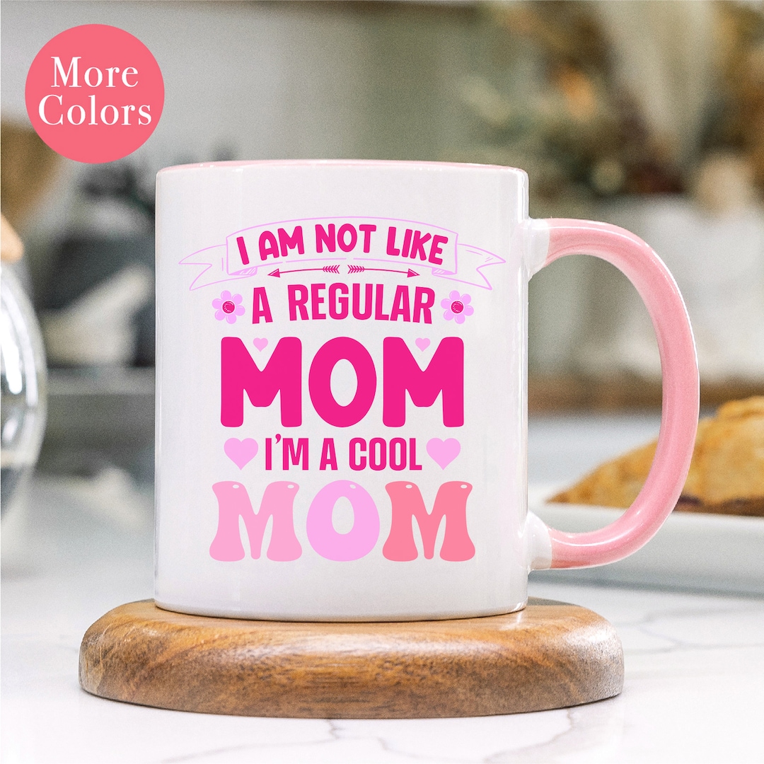Cool Mom, Mean Girls Mom Mug, Gift for Mom, Not Like a Regular Mom, Mom ...