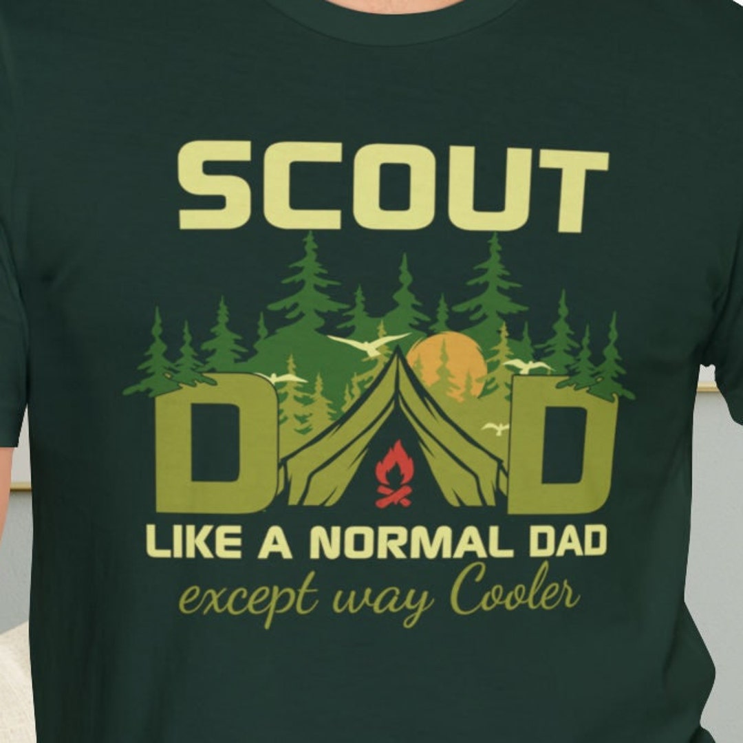 Scout Dad, Like a Normal Dad Except Way Cooler Funny T-shirt for Girl ...