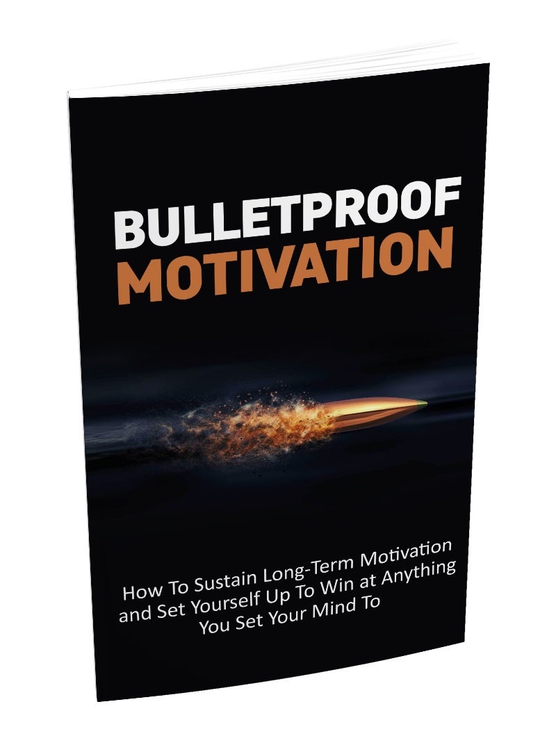 The Ultimate Motivational Guide - Bulletproof Motivation Digital ...