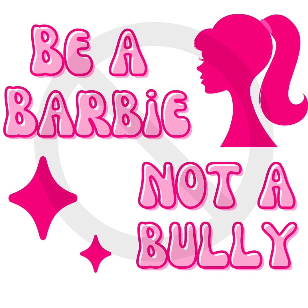 Be a Barbie, Not a Bully PNG - Etsy