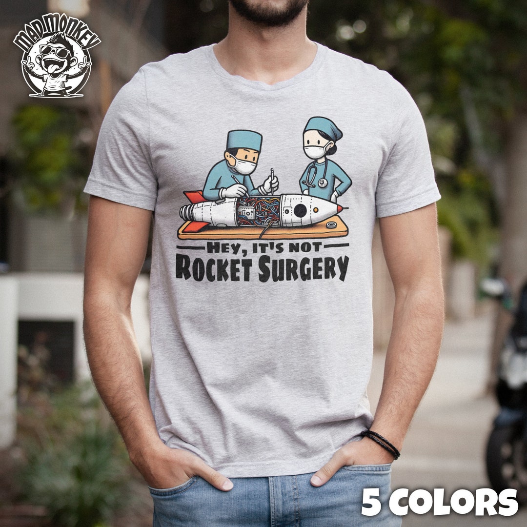 It's Not Rocket Surgery Graphic Tee Funny Science T-shirt for Geeks Quirky Nerd Humor Shirt ...