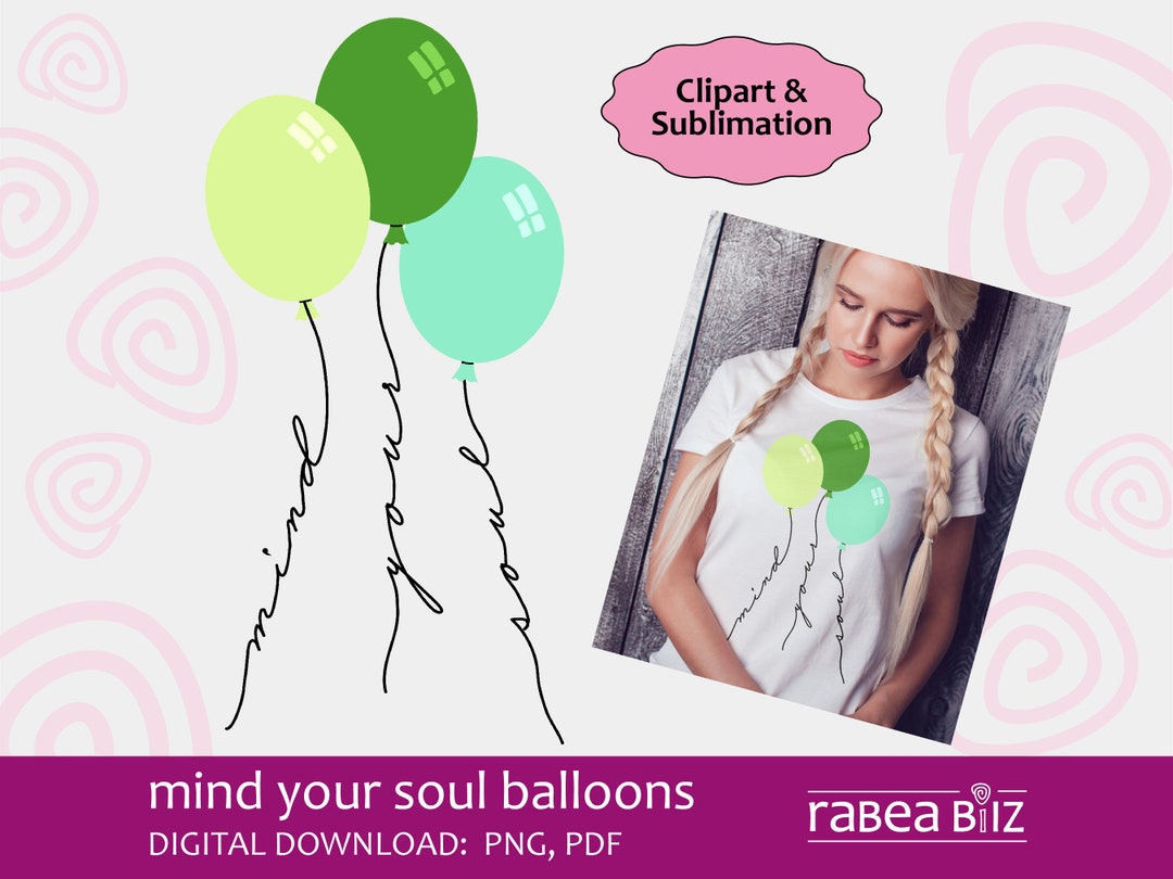 Balloons Clipart: Mind Your Soul, Sublimation Design (PNG, PDF) - Etsy